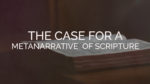 The Grand Narrative of Scripture | Free Online Bible Study Courses | Learn